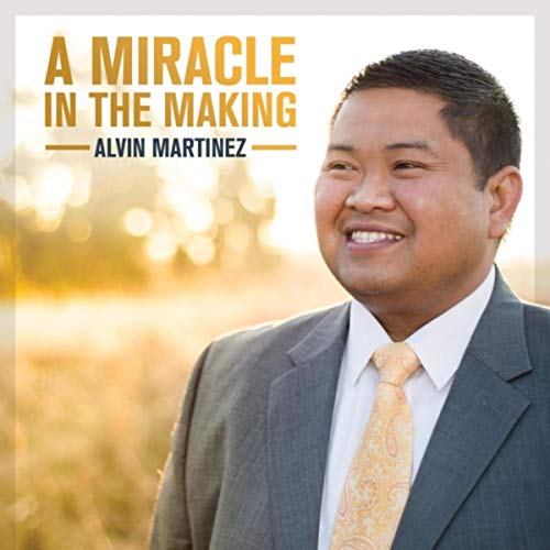 Écouter A Miracle in the Making par Alvin Martinez sur Amazon Music ...