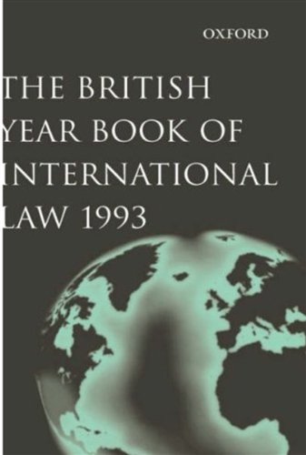 The British Year Book of International Law 1993: Sixty-Fourth Year of ...