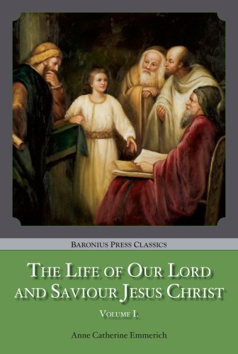 Buy The Life of Our Lord and Saviour Jesus Christ (Baronius Press ...