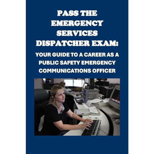 Amazon.com: Pass the Emergency Services Dispatcher Exam: Your Guide to ...