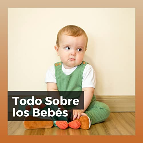 Todo Sobre los Bebés von Canciones Infantiles & Canciones de cuna para ...