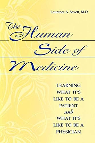 Human Side of Medicine, The: Learning What It's Like to Be a Patient ...