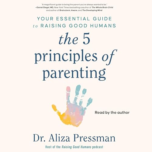Amazon.com: The 5 Principles of Parenting: Your Essential Guide to ...