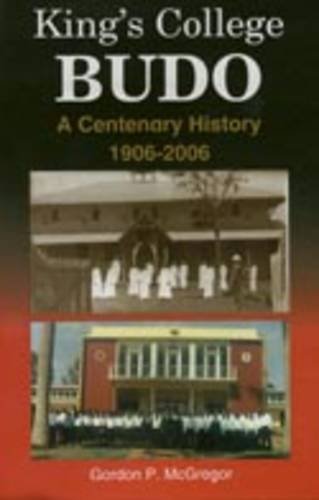 King's College Budo 1906-2006: A Centenary History: Mcgregor, G. P ...