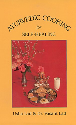 Ayurvedic Cooking for Self Healing : Lad, Usha, Lad, Vasant: Amazon.in ...