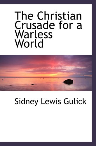 The Christian Crusade for a Warless World : Amazon.in: Books