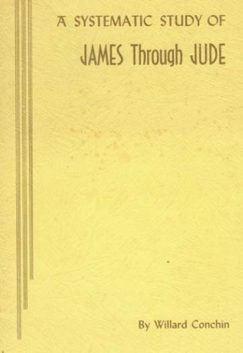 A Systematic Study of James Through Jude: Willard Conchin: Amazon.com ...