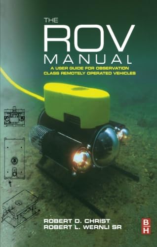 The ROV Manual: A User Guide for Observation Class Remotely Operated ...