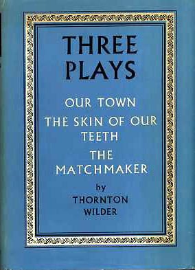 Skin of Our Teeth (Heritage of Literature): Wilder, Thornton ...