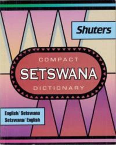 Compact Setswana Dictionary: English-Setswana, Setswana-English: Dent ...