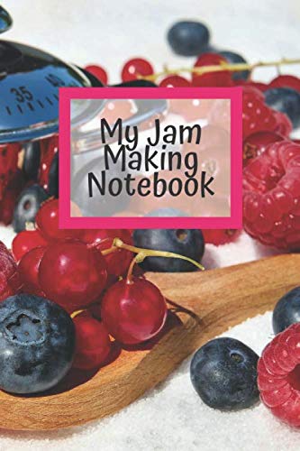 My Jam Making Notebook: Blank Lined Notebook Journal, Gift for Jam ...