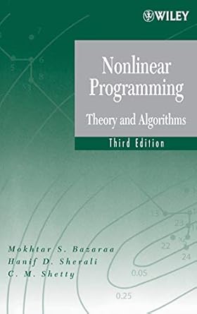 Nonlinear Programming: Theory and Algorithms: Bazaraa, Mokhtar S ...