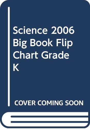 Amazon.com: SCIENCE 2006 BIG BOOK FLIP CHART GRADE K: 9780328100798 ...