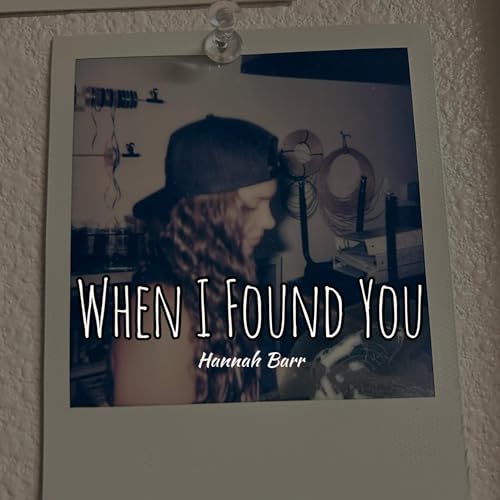 When I Found You by Hannah Barr on Amazon Music - Amazon.com