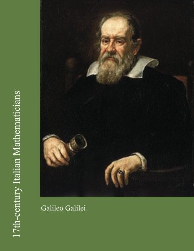 17th-century Italian Mathematicians: Galileo Galilei: Franco, Eric ...