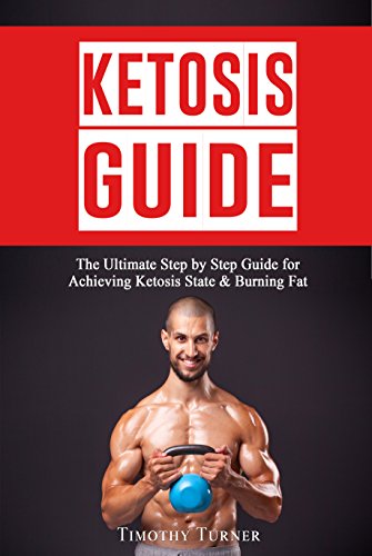Ketosis Guide: Step By Step Guide to Ketogenic Diet, Ketosis Diet Plan ...