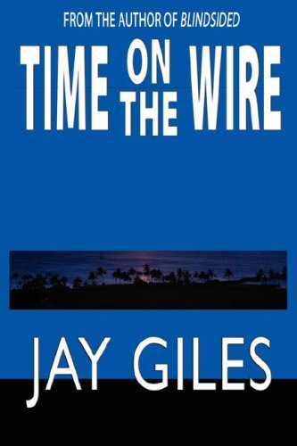 Time on the Wire: Giles, Jay: 9781575451862: Amazon.com: Books