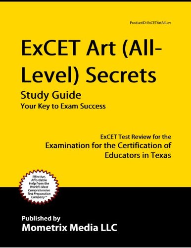 ExCET Art (All-Level) Secrets Study Guide: ExCET Test Review for the ...