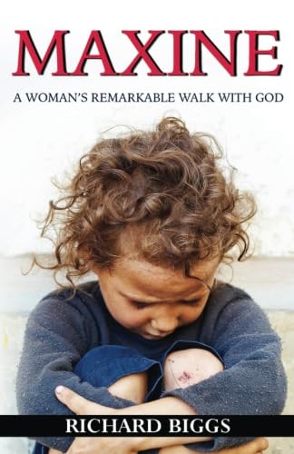 Maxine: A Woman's Remarkable Walk With God : Biggs, Richard: Amazon.in ...
