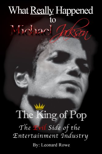 What Really Happened to Michael Jackson The King of Pop: Leonard Rowe ...