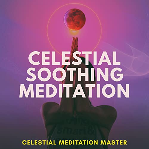 Play Celestial Soothing Meditation by Celestial Meditation Master on Amazon Music