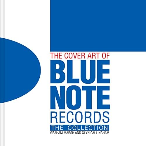 The Cover Art of Blue Note Records: The Collection. A Visual Feast of ...