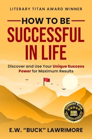 How To Be Successful In Life: Discover and Use Your Unique Success ...