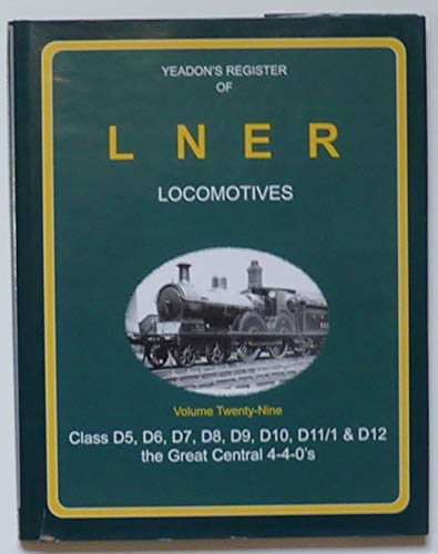 Amazon | Yeadon's Register of LNER Locomotives: Class D5-D12 the Great ...