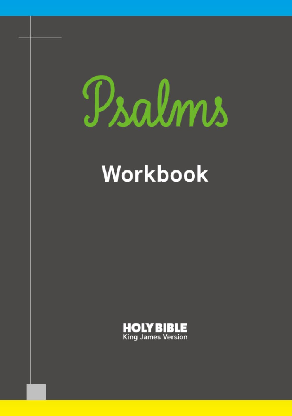 Psalms Workbook: KJV BIBLE in cursive: Holy Bible, King James Version ...