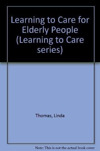 Learning to Care for Elderly People (Learning to Care Series): Thomas ...