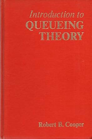 Introduction to Queueing Theory: Cooper, Robert B.: 9780023246807: Amazon.com: Books