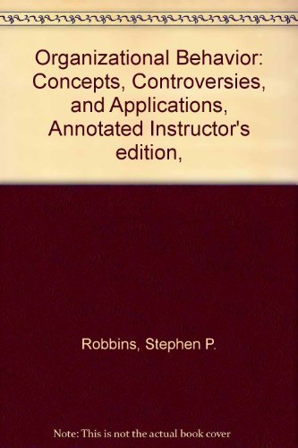 Organizational Behavior: Concepts, Controversies, and Applications ...
