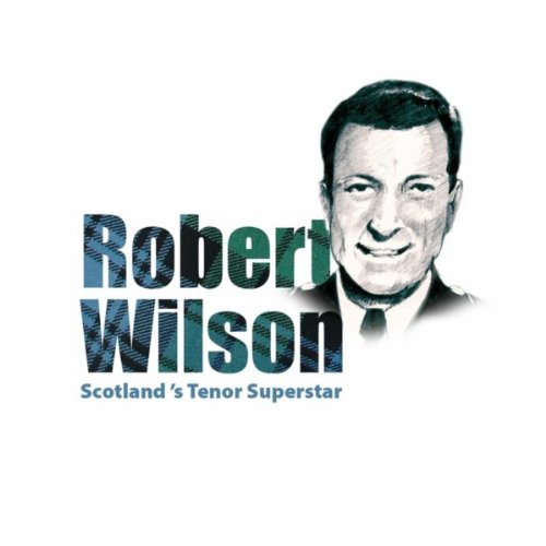 Spiele Robert Wilson: Scotland's Tenor Superstar von Robert Wilson auf ...