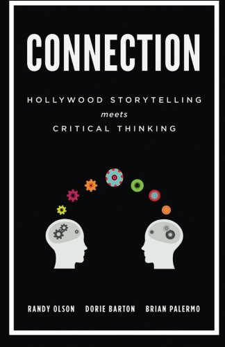 Connection: Hollywood Storytelling Meets Critical Thinking: Olson ...