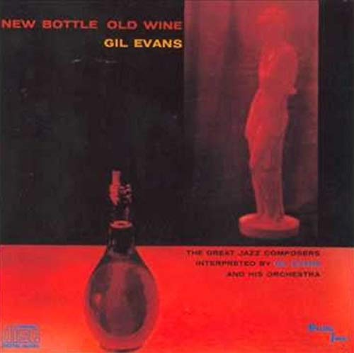 New Bottle/Old Wine: Gil Evans, Johnny Coles, Louis Mucci, Ernie Royal ...