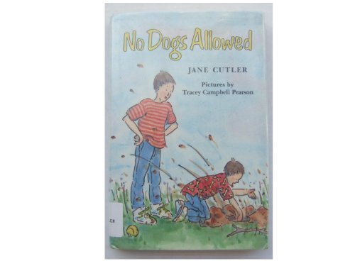 No Dogs Allowed: Cutler, Jane, Pearson, Tracey Campbell: 9780374355265 ...