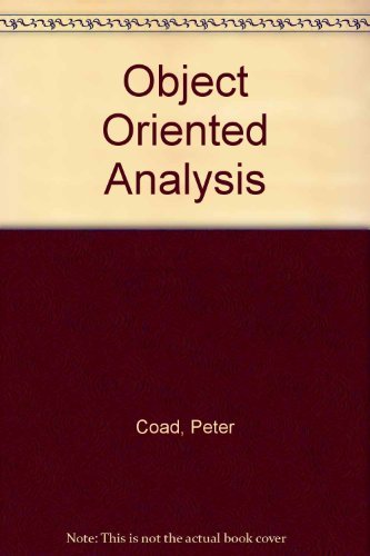 Object Oriented Analysis: Amazon.co.uk: Coad, Peter, Yourdon, Edward: 9780136300137: Books