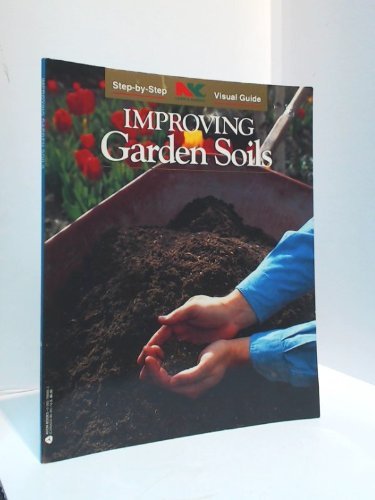Improving Garden Soils (Nk Lawn and Garden Step-By-Step Visual Guides ...