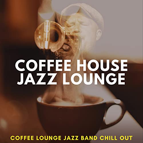 Amazon Music - Coffee Lounge Jazz Band Chill OutのCoffee House Jazz ...