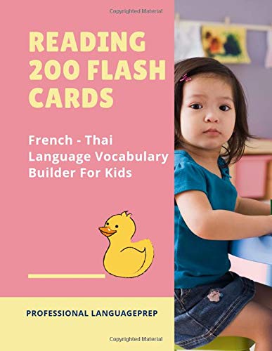 Buy Reading 200 Flash Cards French - Thai Language Vocabulary Builder For Kids: Practice Basic ...