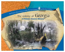 The Colony of Georgia (The Library of the Thirteen Colonies and the ...