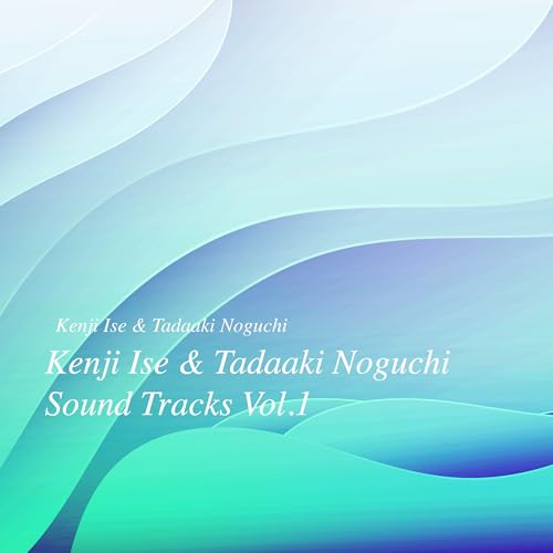 Kenji Ise Tadaaki Noguchi Sound Tracks Vol.1 de Kenji Ise Tadaaki ...