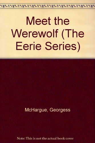 Amazon | Meet the Werewolf (The Eerie Series) | McHargue, Georgess ...