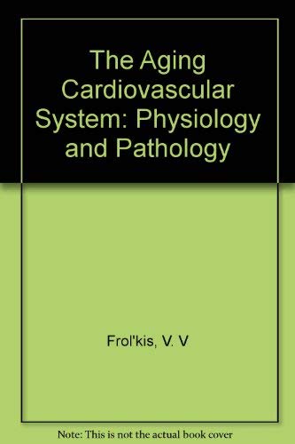The Aging Cardiovascular System: Physiology and Pathology ...