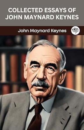 Amazon.com: Collected Essays of John Maynard Keynes (Grapevine edition) eBook : John Maynard ...