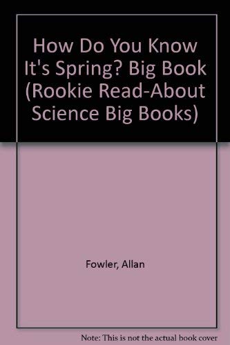 How Do You Know It's Spring? Big Book (Rookie Read-About Science Big ...