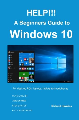 Amazon.com: HELP!!! A Beginners Guide to Windows 10: Everything you ...