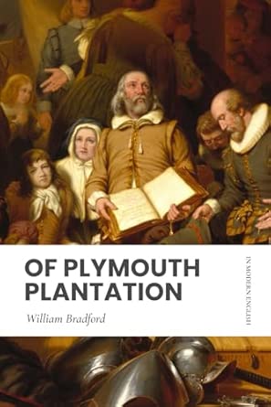 Of Plymouth Plantation: Modern, Updated Translation (Full Text, Easy to ...