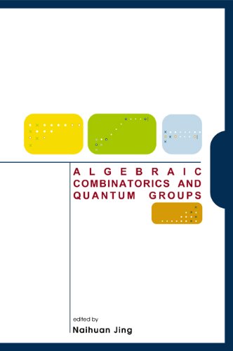 Algebraic Combinatorics and Quantum Groups: Jing, Naihuan ...