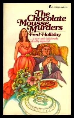 The Chocolate Mousse Murders: Fred Halliday: 9780523003924: Amazon.com ...